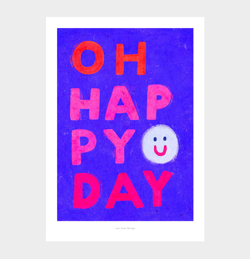 Oh Happy Day – Vibrant Typography Art Print – Just Cool Design