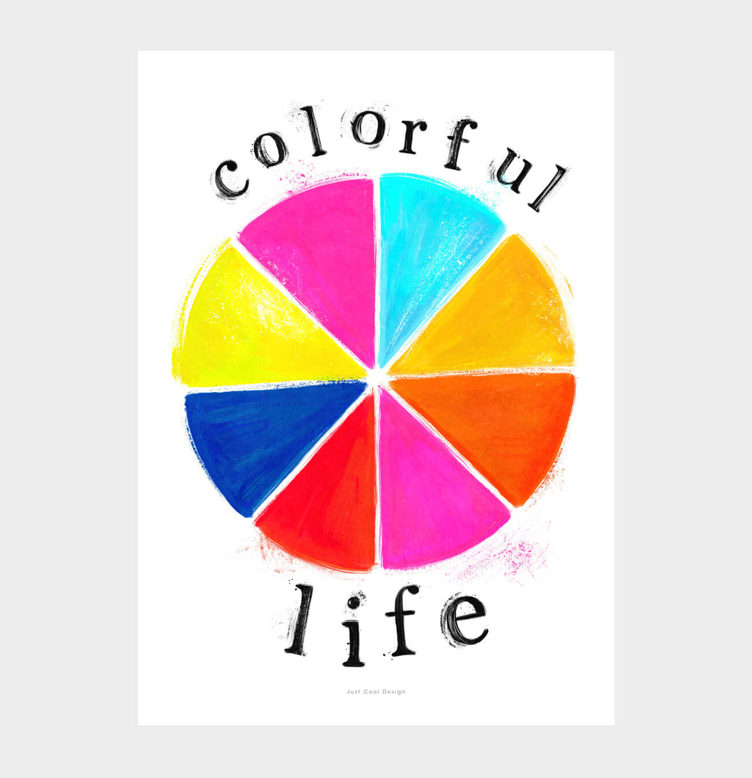 Colorful Life Quote Print – Vibrant Hand-Painted Wall Art – Just Cool ...