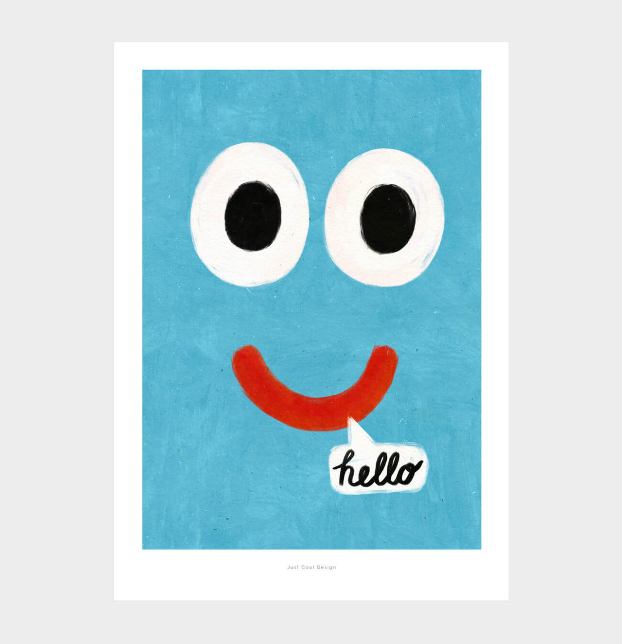Hello – Bold Smile and Eyes Illustration Art Print – Just Cool Design